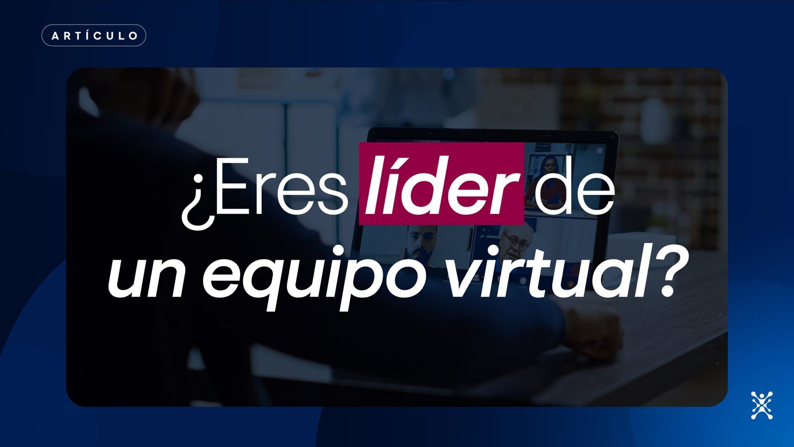 ¿Eres líder de un equipo virtual? - HRTools